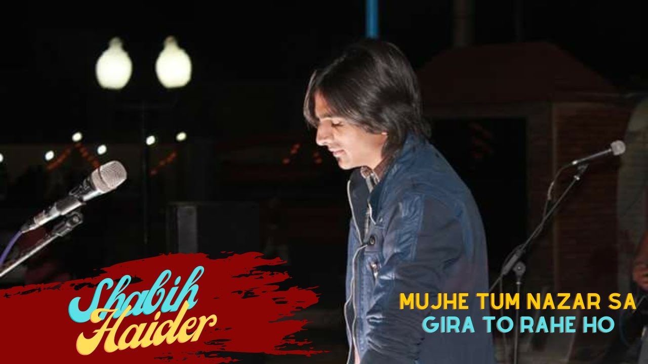 Mujhe tum nazar se gira to rahe ho | Mehdi Hassan | Cover by Shabih ...