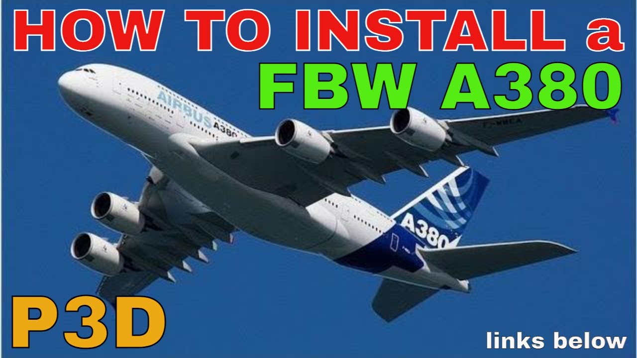 P3D | Installing a FBW A380 | 2022 - YouTube