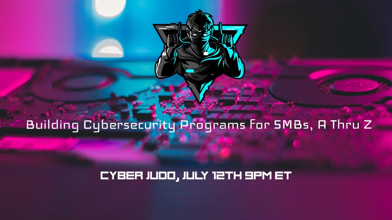 Cyber Judo - Building Cybersecurity Programs for SMBs, A Thru Z - YouTube