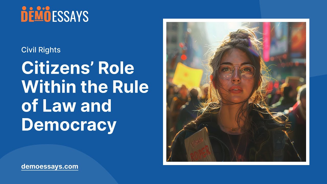 Citizens’ Role Within the Rule of Law and Democracy - Essay Example ...
