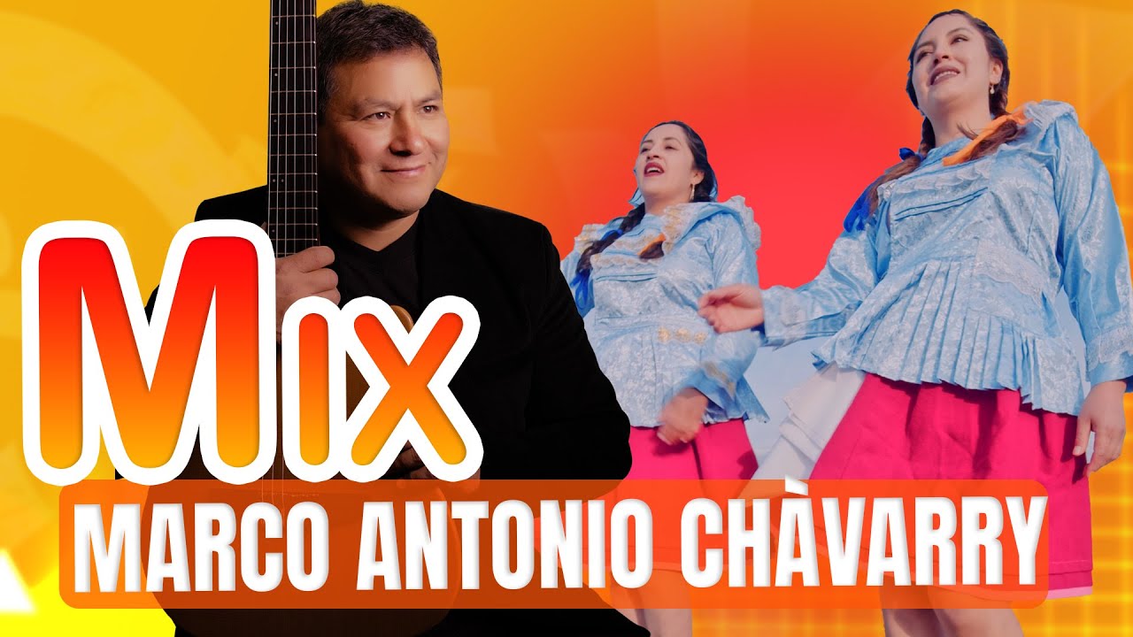 MIX MARCO ANTONIO CHAVARRY 🎶 Mi Corazoncito ️ Ya No Quiero Tu Cariño 💃 ...