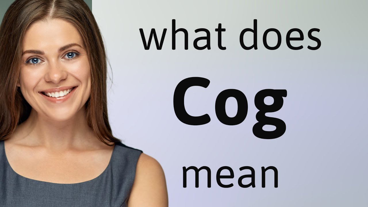 Cog — COG meaning - YouTube