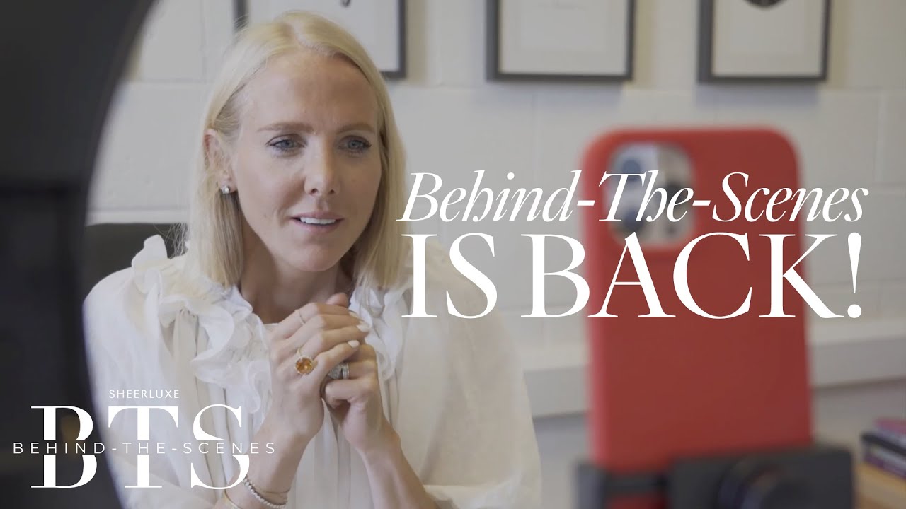 Back To Work & Back With The SheerLuxe Team | Behind-The-Scenes S13 Ep1 ...