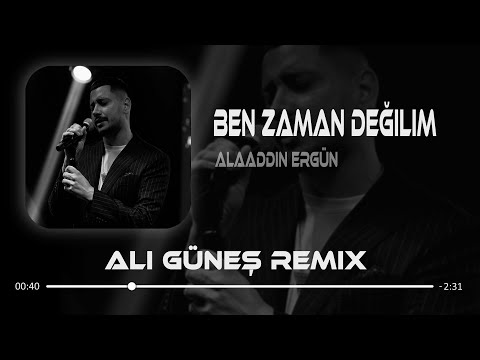 Zaman Herseyi Affeder Ben Zaman Degilim - Alaaddin Ergün ( Ali Güneş Remix )