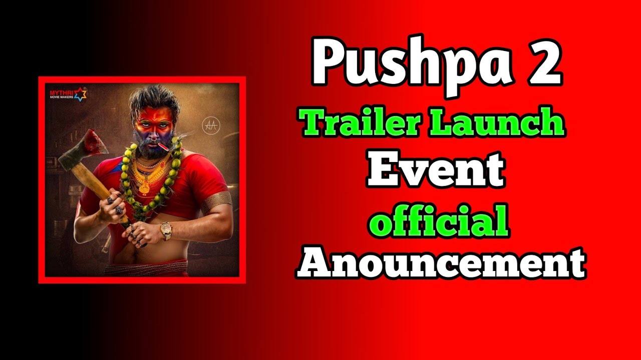 Pushpa 2 Trailer Launch Event Official Update | Pushpa 2 The Rule 7 Big ...