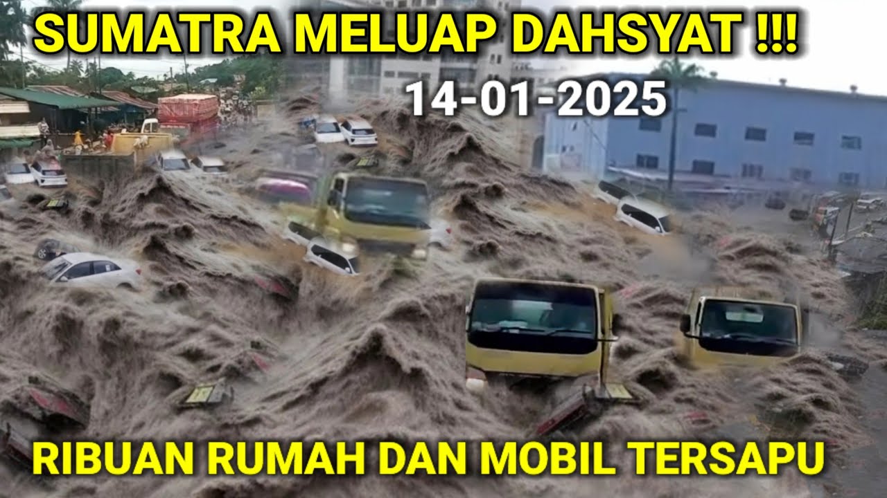 SUMATRA MELUAP DAHSYAT!!!! NGER!!! BANJIR BESAR SAPU SUMATERA SEMUA ...