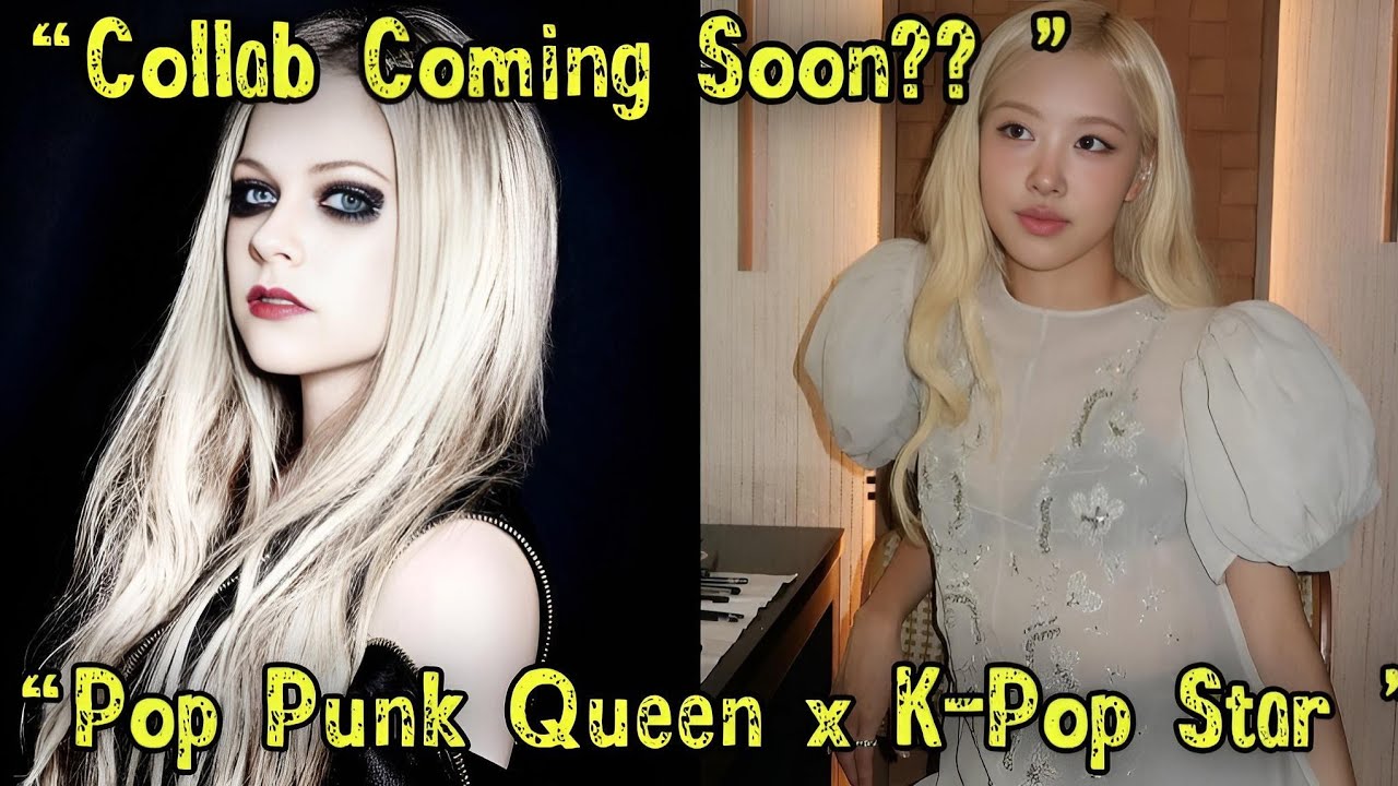 Avril Lavigne Follows ROSÉ on Instagram, Fans Speculate About Possible ...