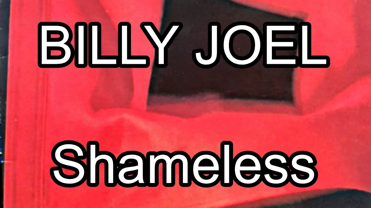 BILLY JOEL - Shameless (Lyric Video) - YouTube
