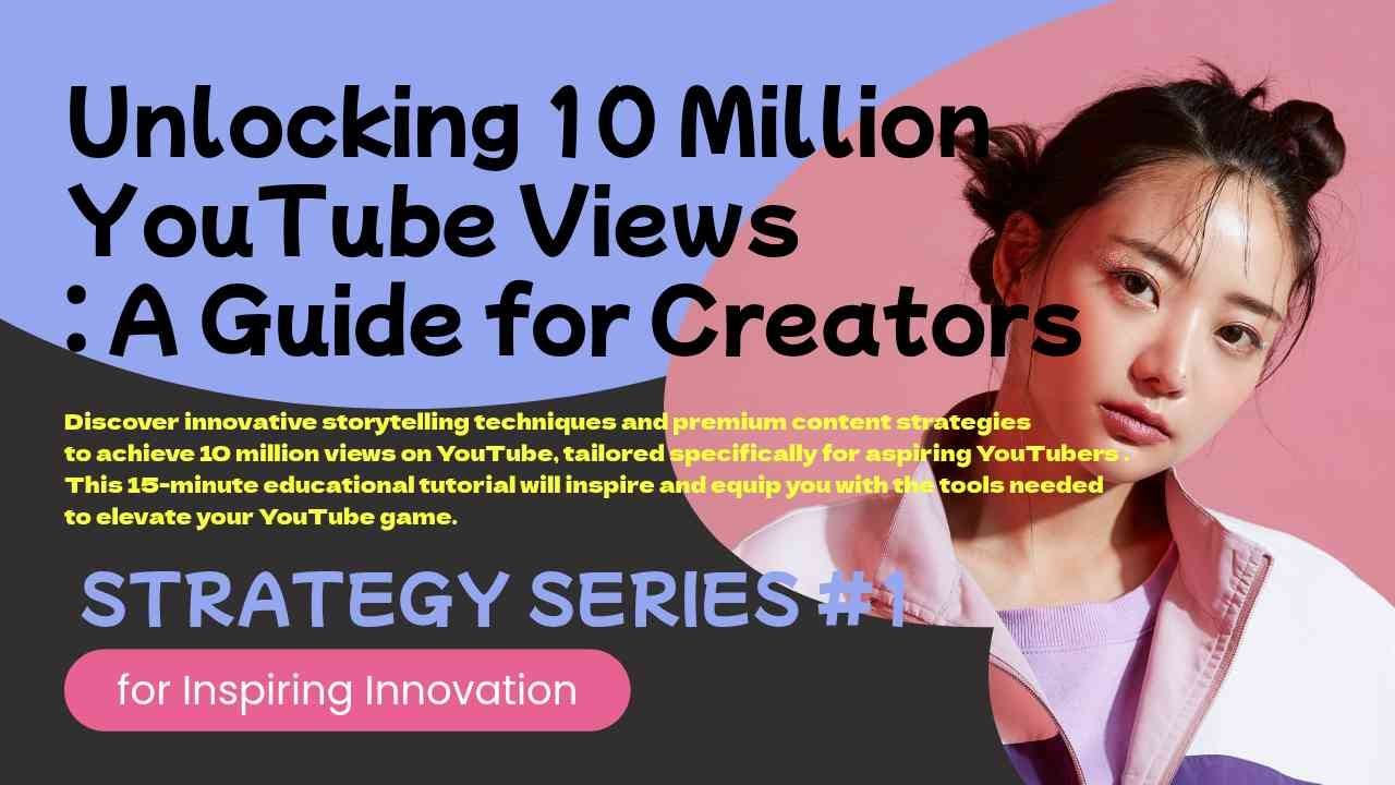 Unlocking 10 Million YouTube Views A Guide for Creators ...