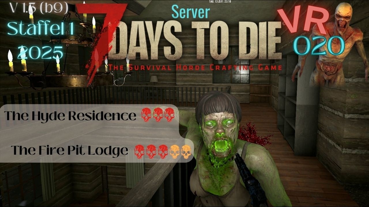 7DaysToDie in VR 2025 Staffel 3 E20 V1.3 (b9) The Hyde Residence #LeoRS-VR #VR #7daystodie - YouTube