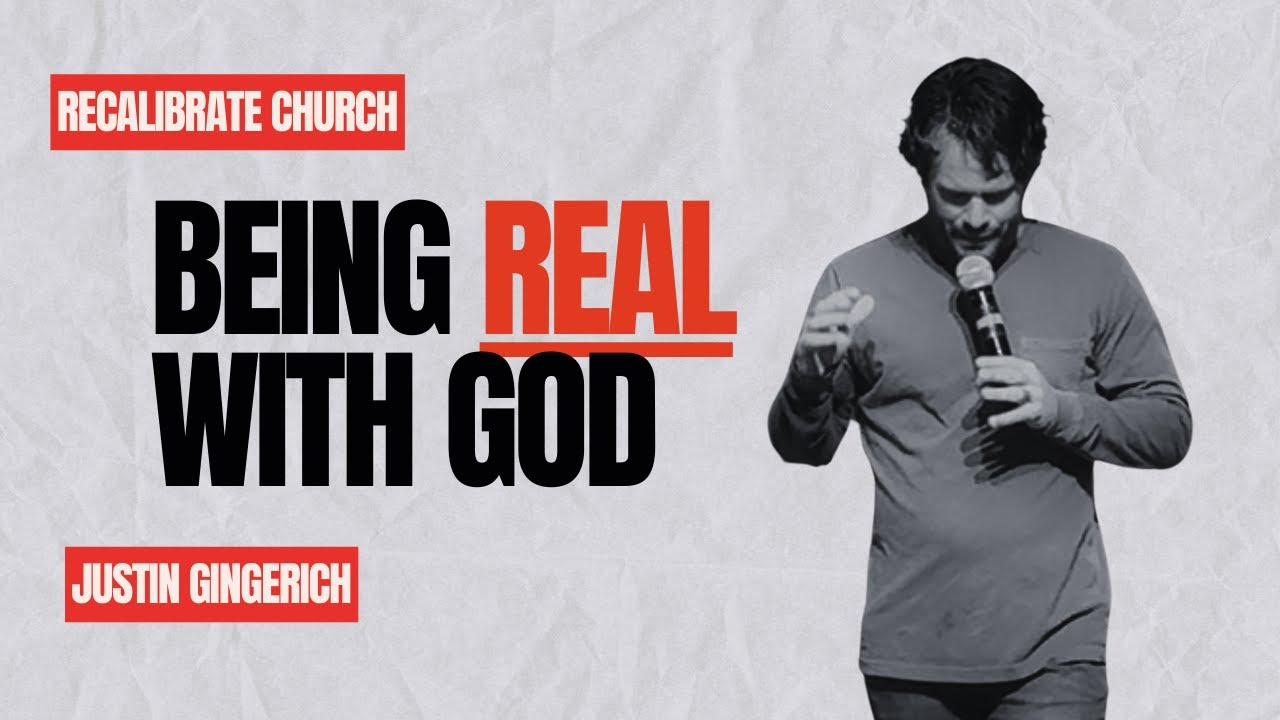 Being Real With God - Justin Gingerich - YouTube
