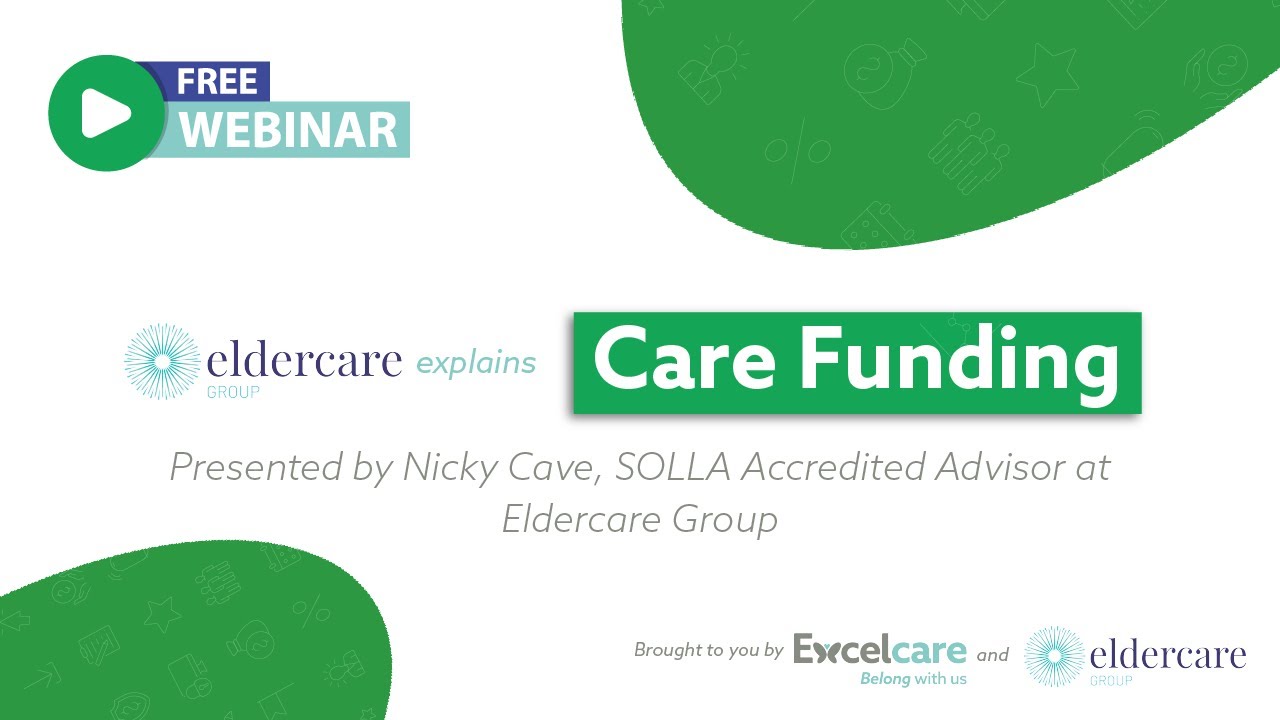 Free Excelcare Webinar - Eldercare explains care funding - YouTube