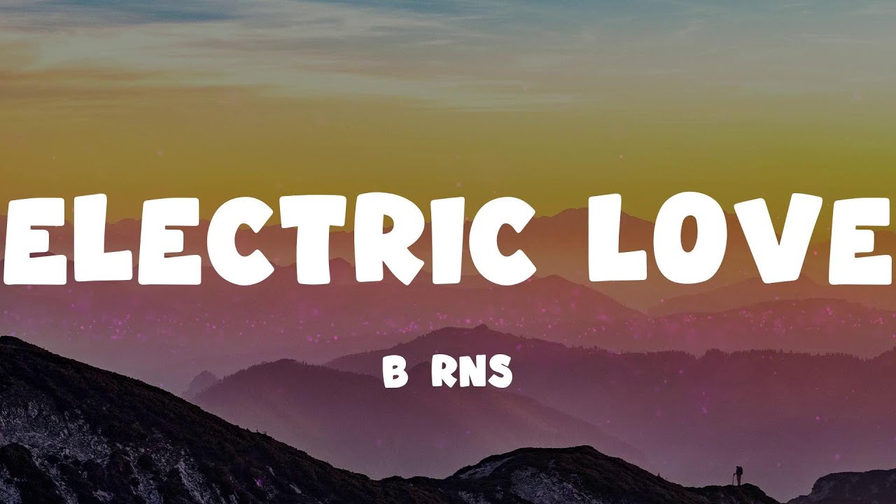 BØRNS - Electric Love (Lyrics) I can't let you go now that I got it ...