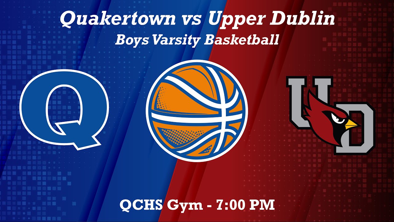 Boys Varsity Basketball - QCHS v Upper Dublin - YouTube