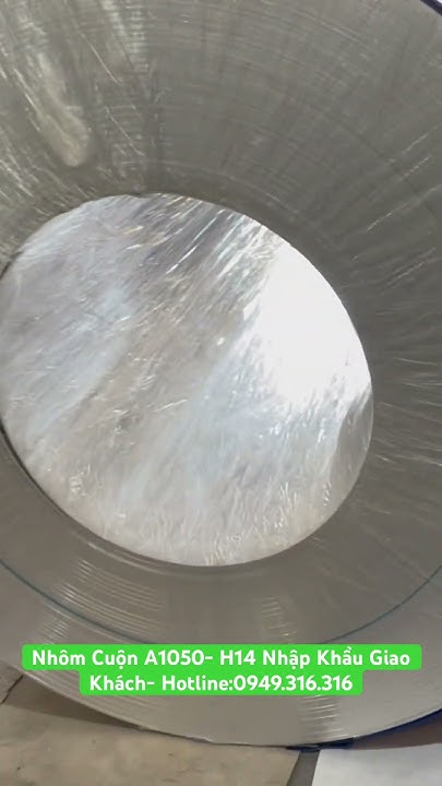 #nhomcuon1050, Nhôm Cuộn A1050- H14 Nhập Khẩu Giao Khách- Hotline:0949.316.316 - YouTube