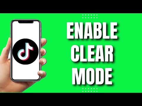 How To Enable Clear Mode on TikTok (2023)