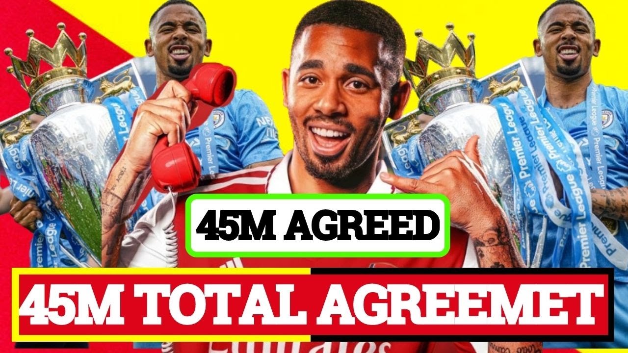 TOTAL AGREEMENT| Gabriel Jesus Signing For 45M |Arsenal News Now - YouTube
