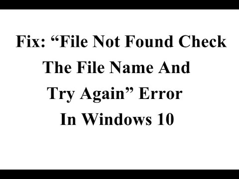 Fix this Error : “File Not Found Check The File Name And Try Again ...