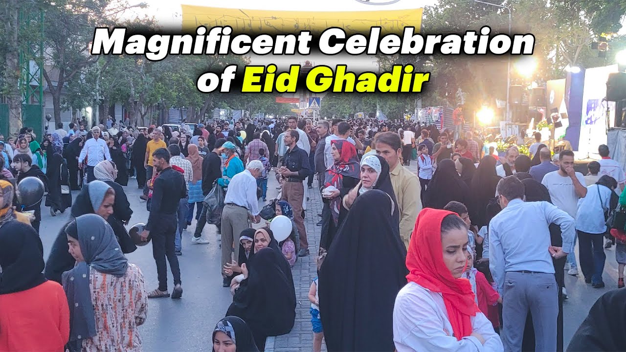 Eid Ghadir walk in Mashhad: a great and exciting celebration of Muslims ...