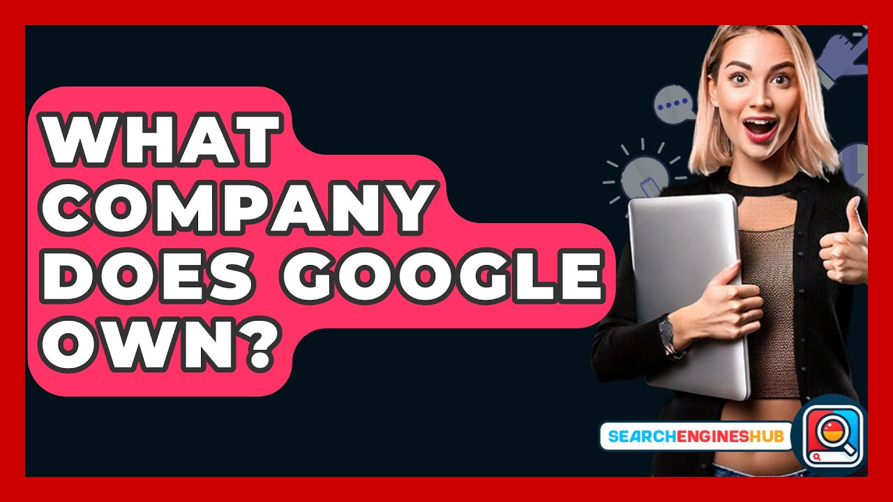 What Company Does Google Own? - SearchEnginesHub.com - YouTube