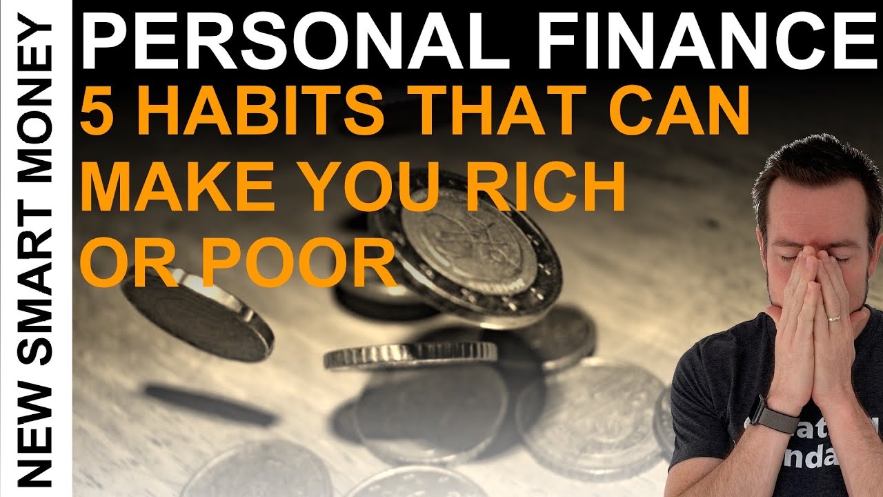 Personal Finance: 5 Habits which make you rich or keep you poor - YouTube