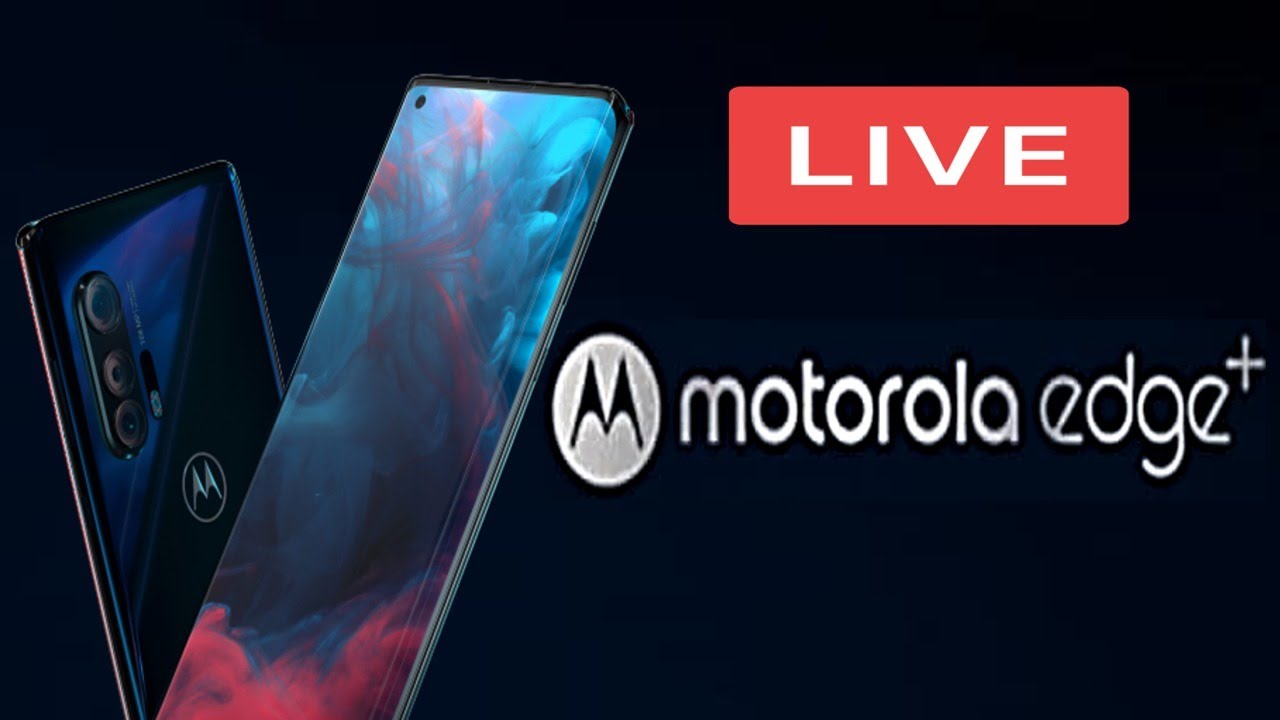 Motorola Edge and Edge Plus Official Launch Event Live I Watch live ...
