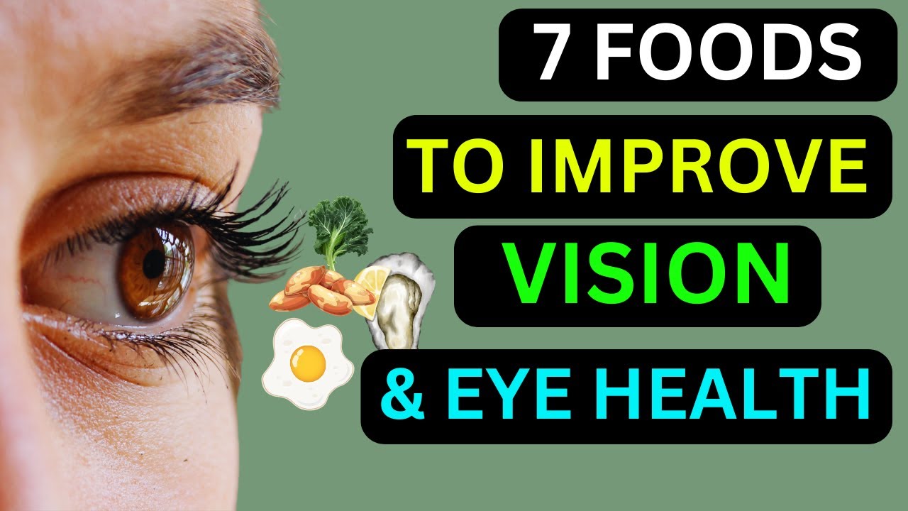 Top 7 Foods to Boost Eye Health and Enhance Your Vision! - YouTube