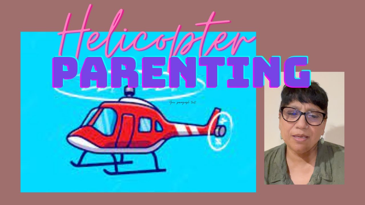 Helicopter Parenting - YouTube