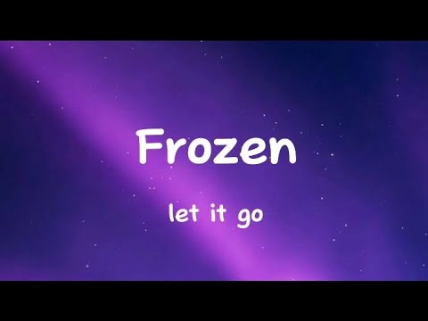Frozen - Let it go (lyrics) Idina Menzel - YouTube
