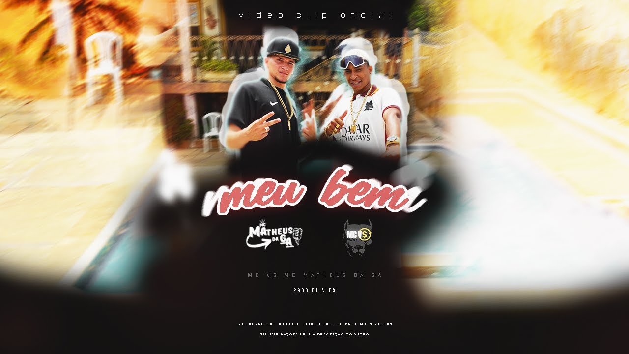 MC Vs e MC Matheus Da GA - Meu Bem - ( Video Clipe Oficial ) DJ Alex ...