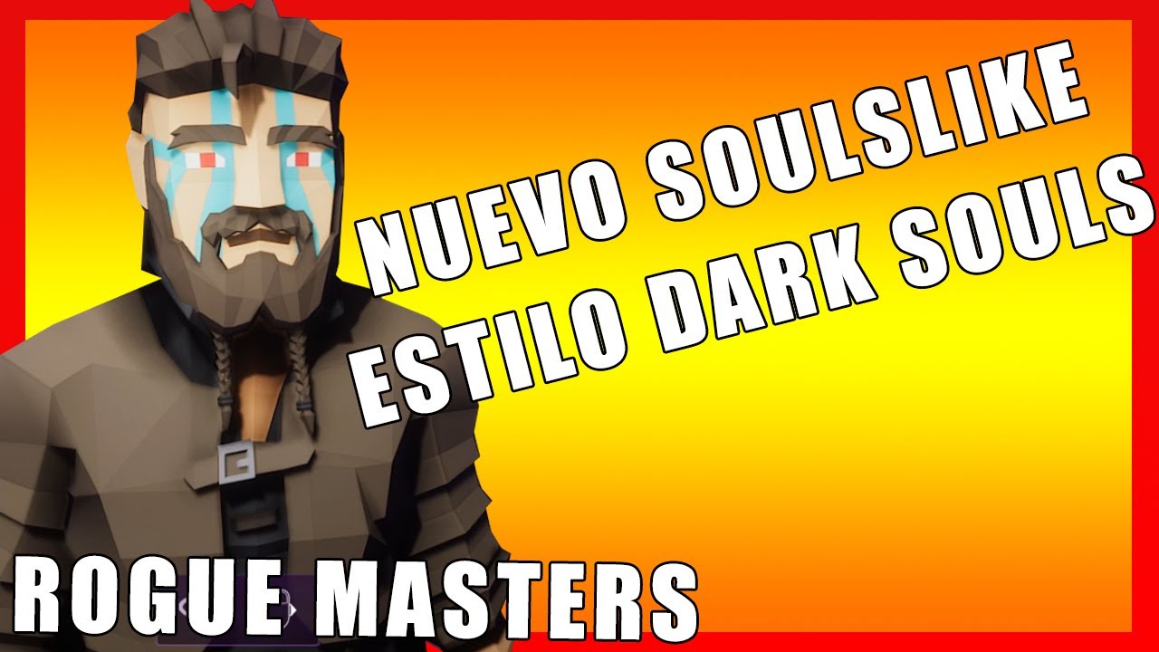 ROGUE MASTERS Nuevo SoulsLike - YouTube