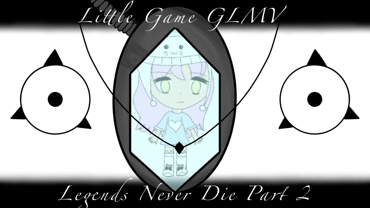 Little game short GLMV/GLMM || Part 2 Of Legends Never Die || - YouTube