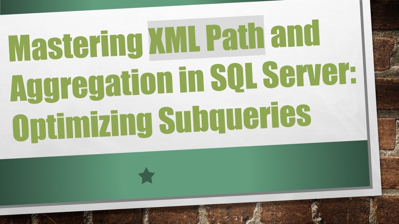 Mastering XML Path and Aggregation in SQL Server: Optimizing Subqueries - YouTube