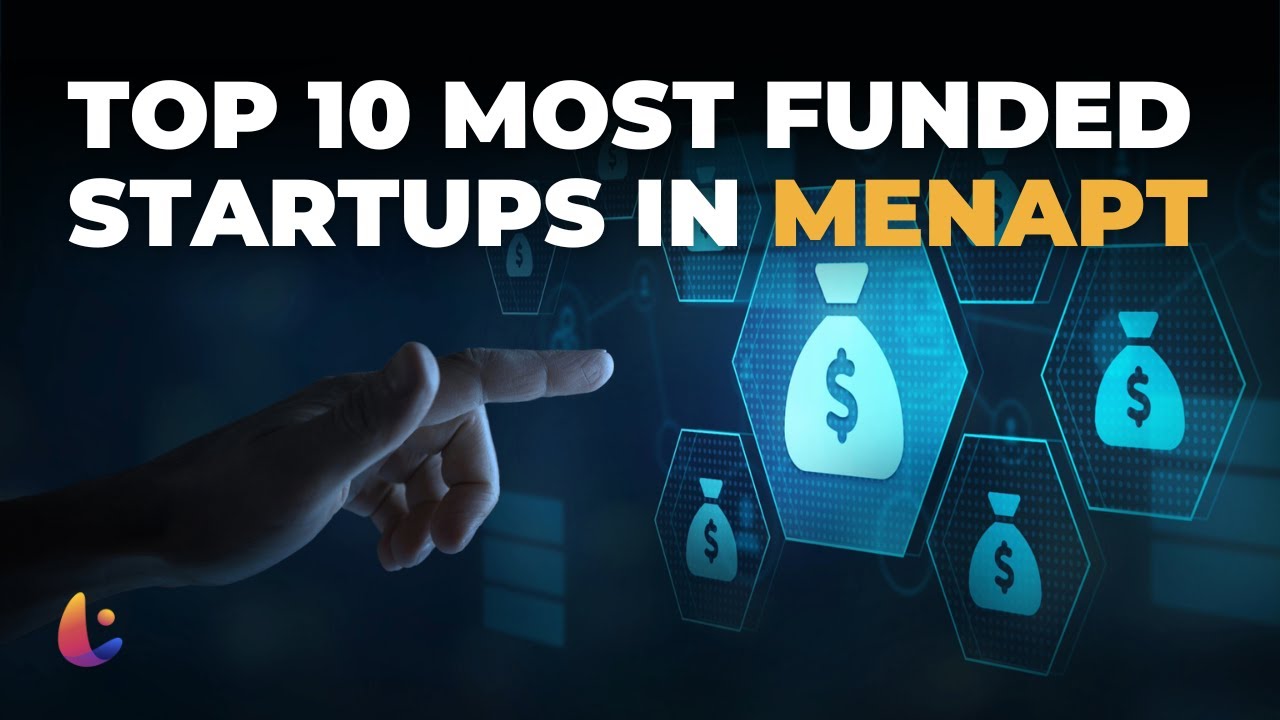 Top 10 Most Funded Startups in MENAPT H1 2024: UAE Tops with a $1.5B ...
