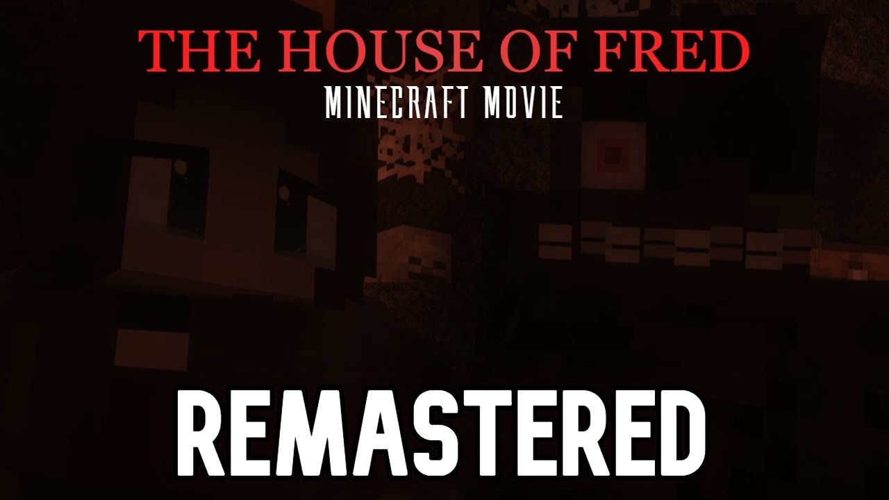 The House of Fred | Minecraft Movie | REMASTERED!? - YouTube