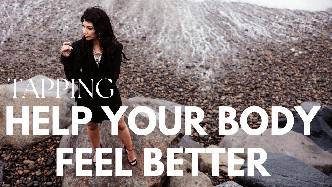 Tapping To Help Your Body Feel Better - YouTube
