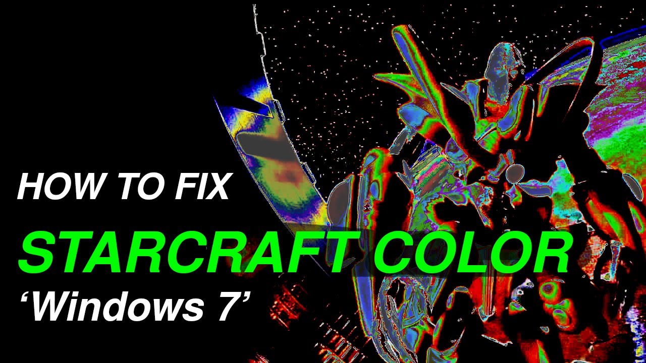 How to Fix Starcraft Colors on Windows 7 - YouTube