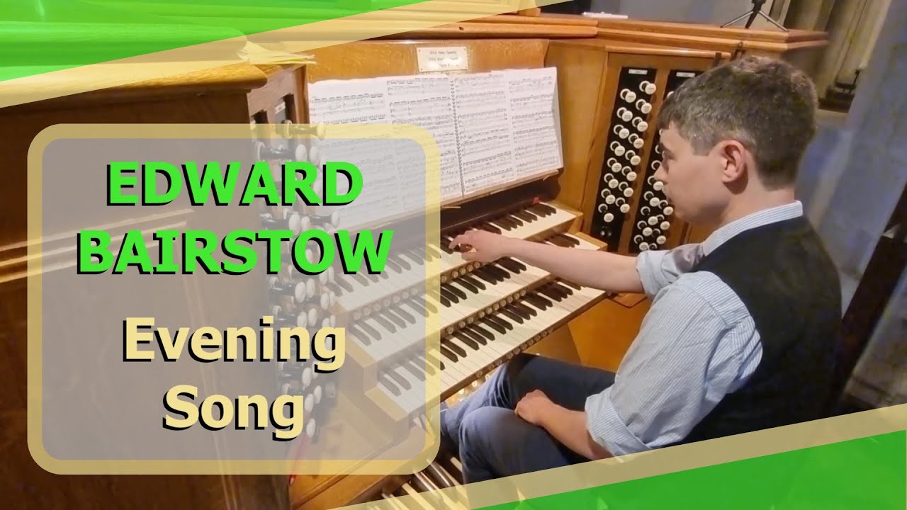 Edward Bairstow - Evening Song - Ben Bloor - YouTube