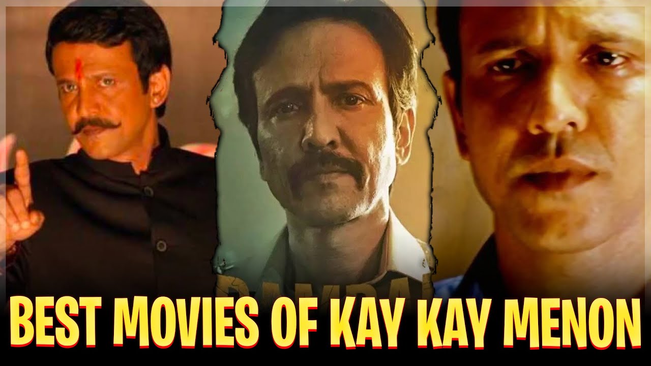 10 Best Movies of Kay Kay Menon - YouTube