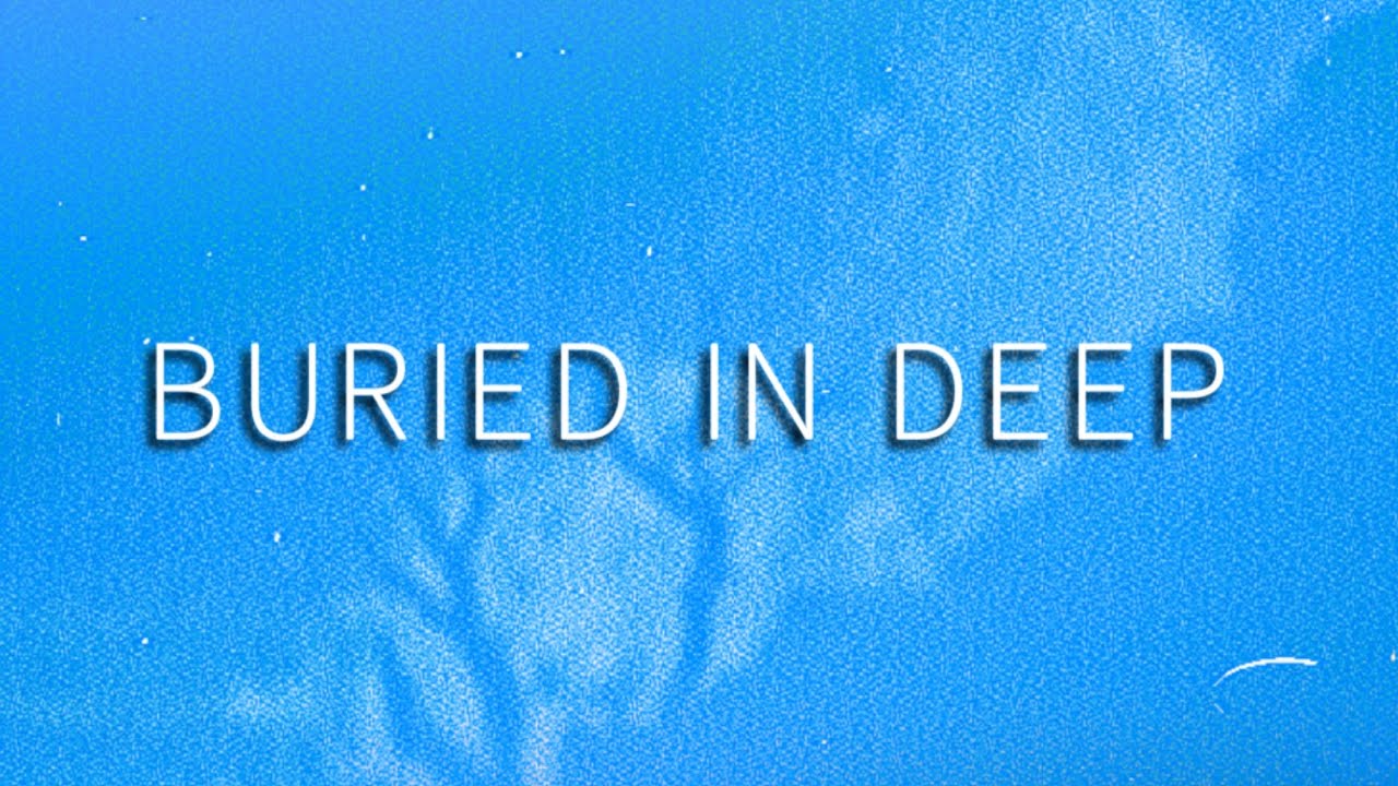 BURIED IN DEEP by Carey Ott - YouTube