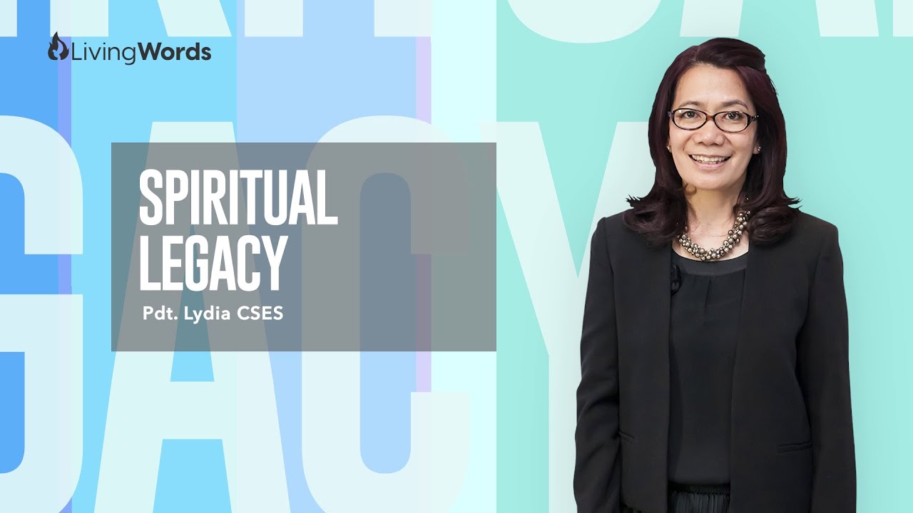 Spiritual Legacy | Pdt. Lydia CSES | Living Words - YouTube