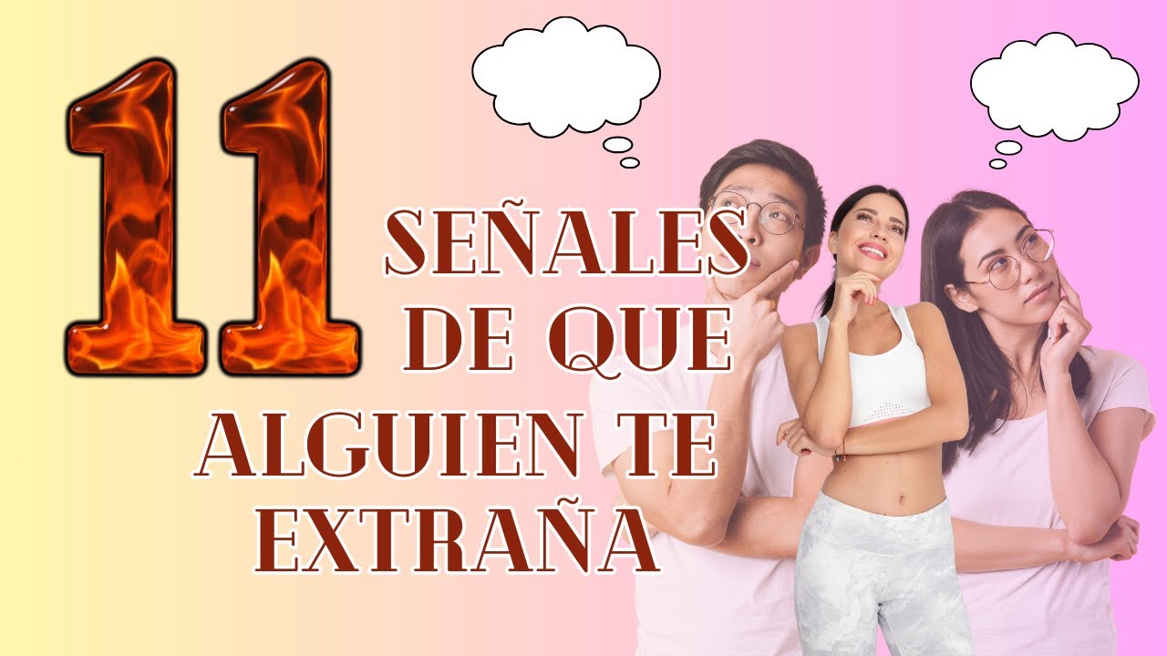 😮11 Señales De Que Alguien Te Extraña - YouTube