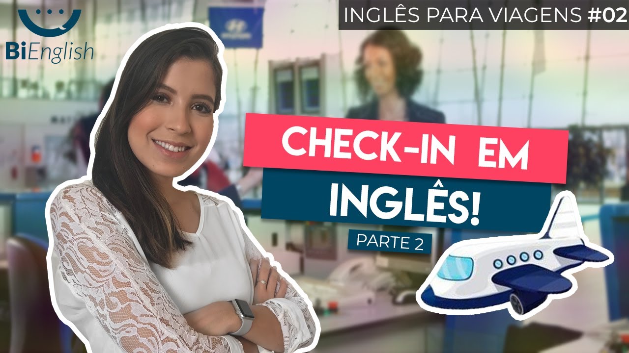 COMO FAZER CHECK-IN EM INGLÊS? - Parte 2 (Série Inglês Para Viagem #02 ...
