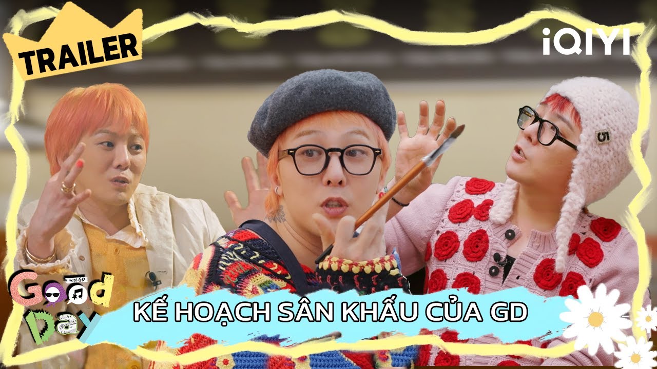 [Trailer] Kế hoạch sân khấu của GD là tập hợp những giọng ca đẹp lại ...