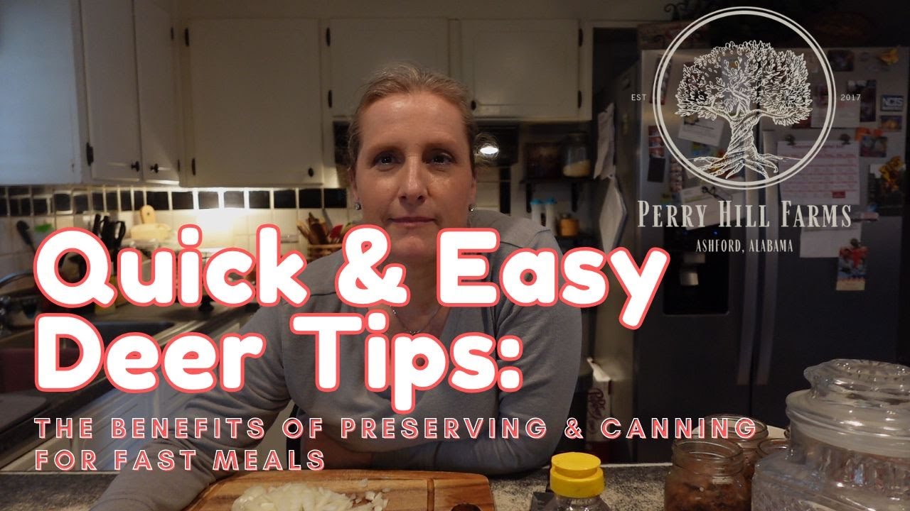 QUICK & EASY Deer Tips: The Benefits of Preserving & Canning for Fast ...