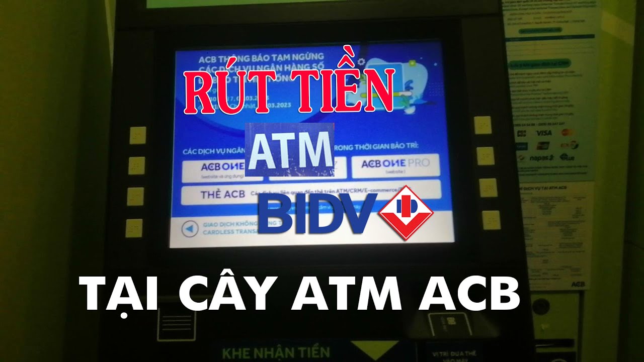 Hướng dẫn rút tiền thẻ ATM BIDV tại cây ATM ACB - YouTube