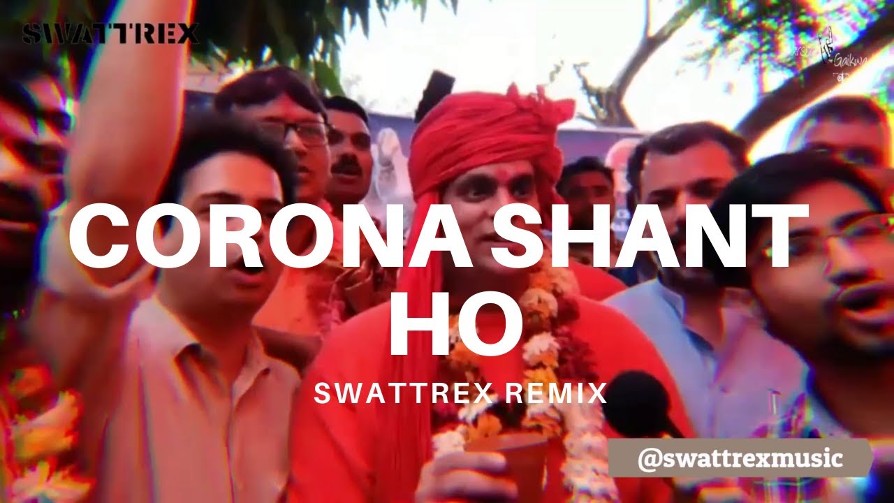Corona Shant ho - Swattrex Remix //Harshad Gaikwad Edits // 2020 Meme ...