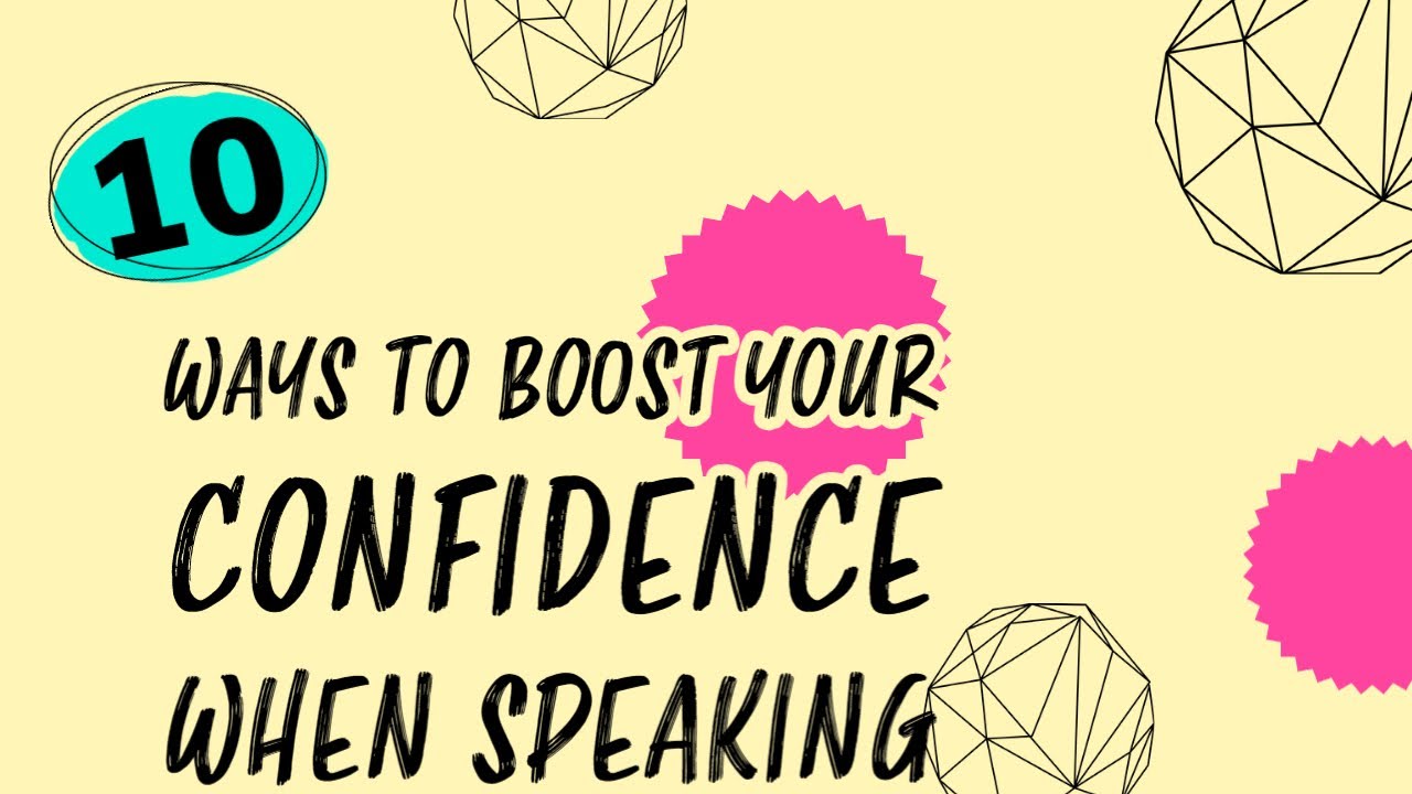The Top 10 Ways to Boost Your Confidence When Speaking - YouTube