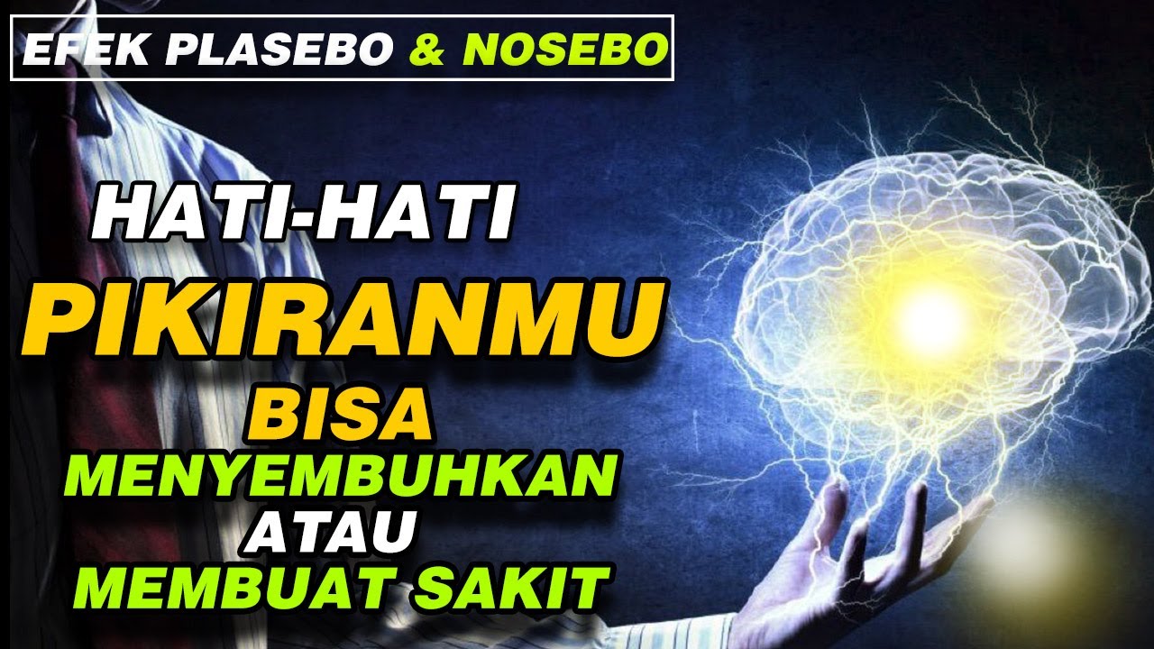 KEKUATAN PIKIRAN / KEYAKINAN BISA MENYEMBUHKAN NAMUN BISA JUGA MEMBUAT ...