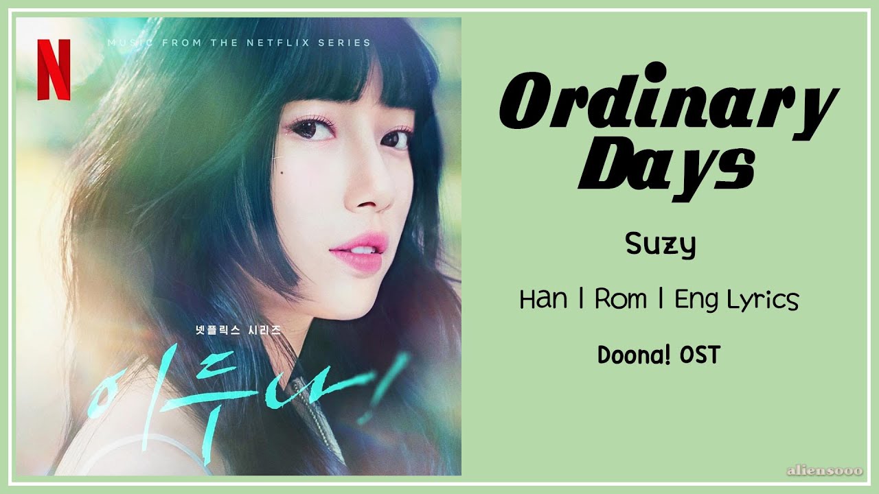 Suzy - Ordinary Days (보통의 날) (Han|Rom|Eng Lyrics) (Doona! OST Part 1 ...